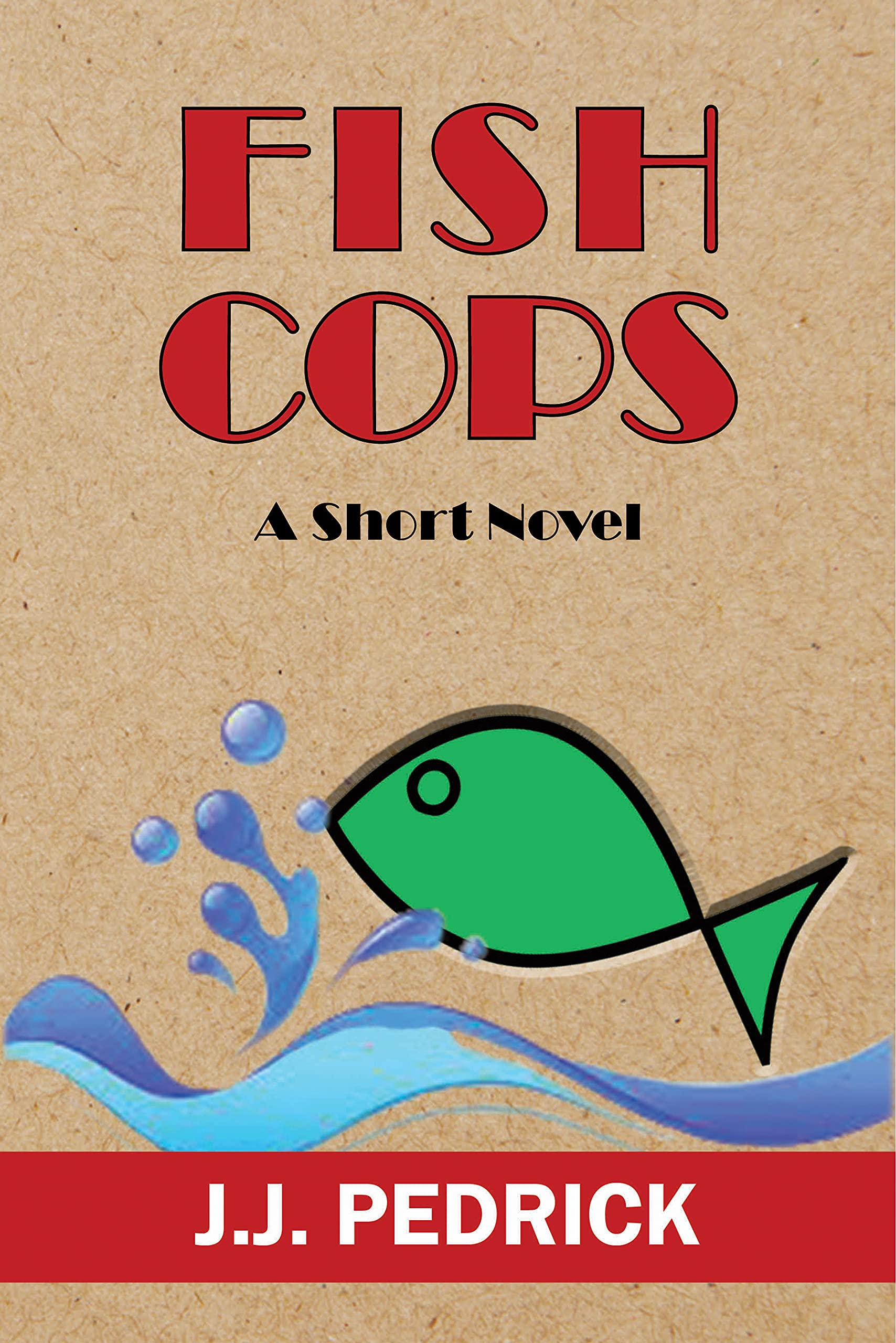 Fish Cops: A Short Novel by J.J. Pedrick | Goodreads