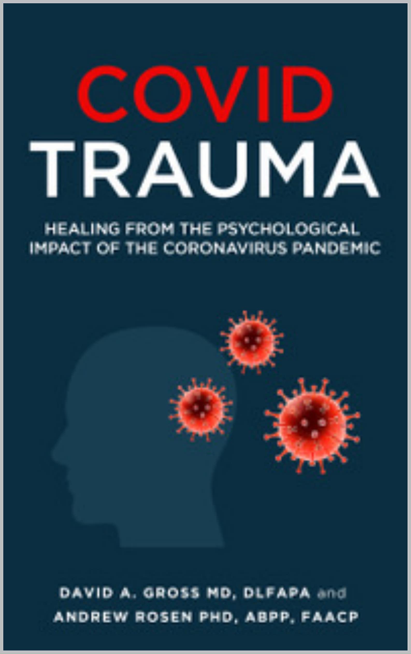 Covid Trauma: Healing from the Psychological Impact of the Coronavirus ...