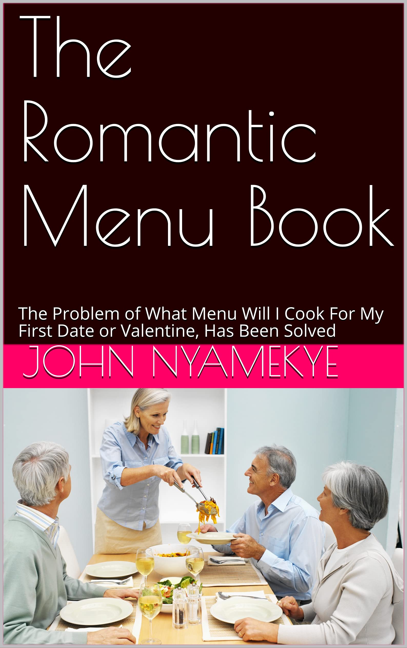 The Romantic Menu Book: The Problem of What Menu Will I Cook For My ...