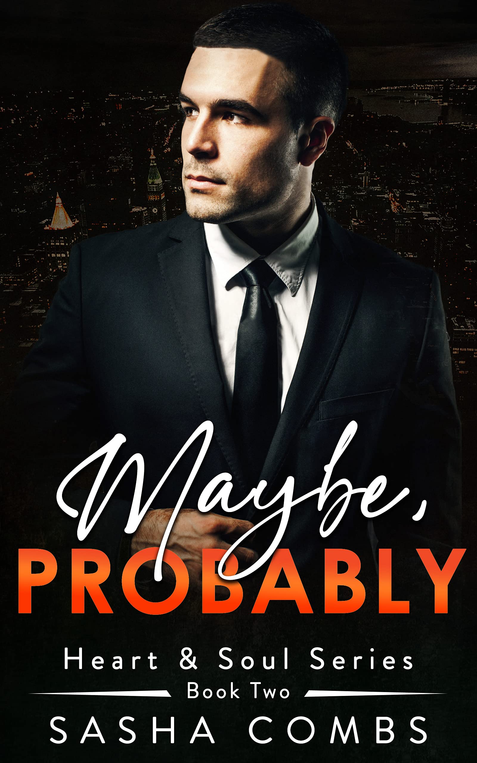 Maybe, Probably (Heart & Soul Book 2) by Sasha Combs | Goodreads
