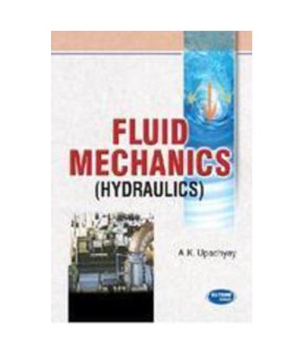 Fluid Mechanics (Hydraulics) by A.K.Upadhyay | Goodreads