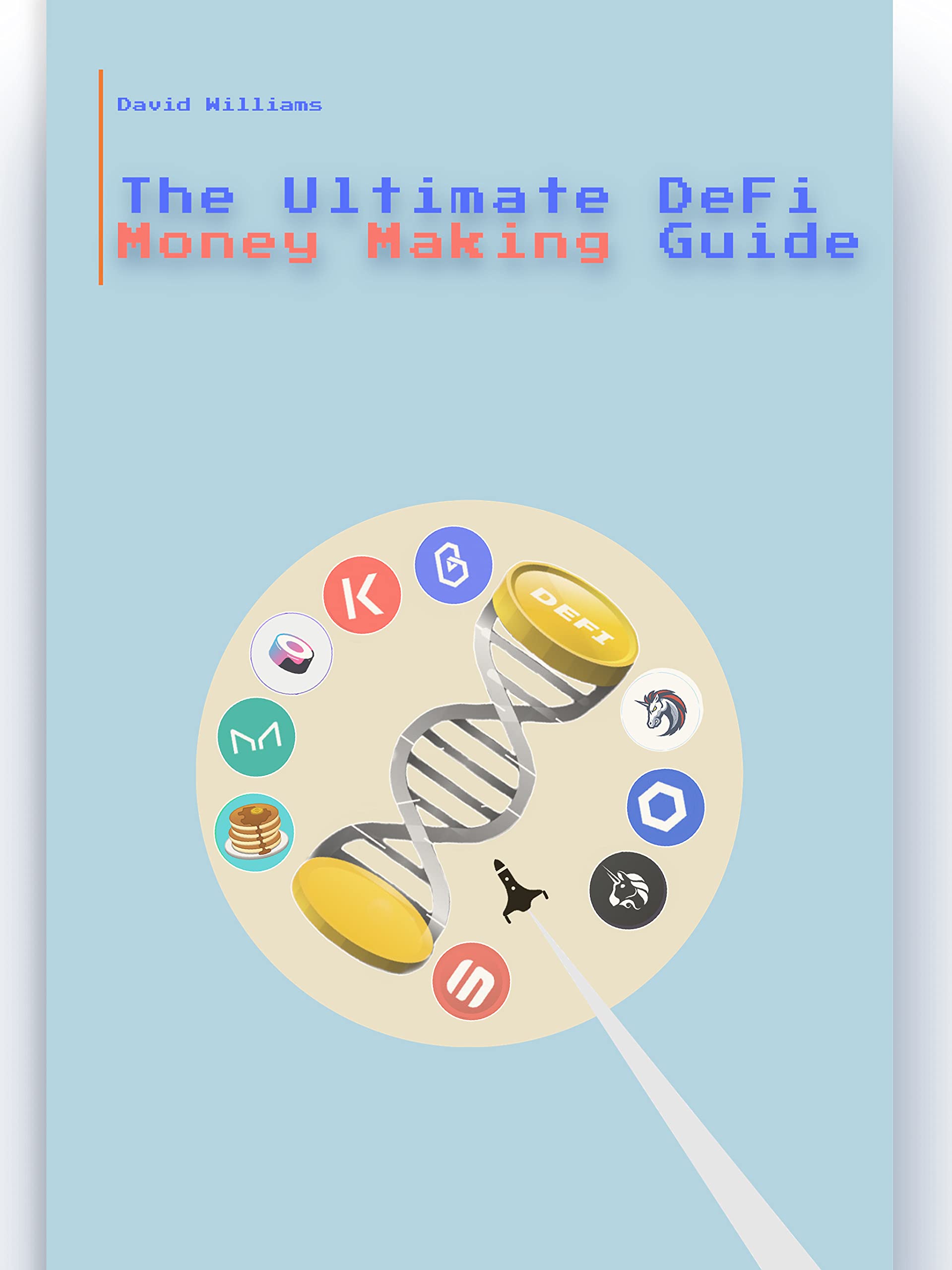 The Ultimate DeFi Money Making Guide: Taking full advantage of the ...
