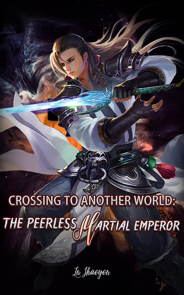 Crossing To Another World: The Peerless Martial Emperor: Alchemy ...