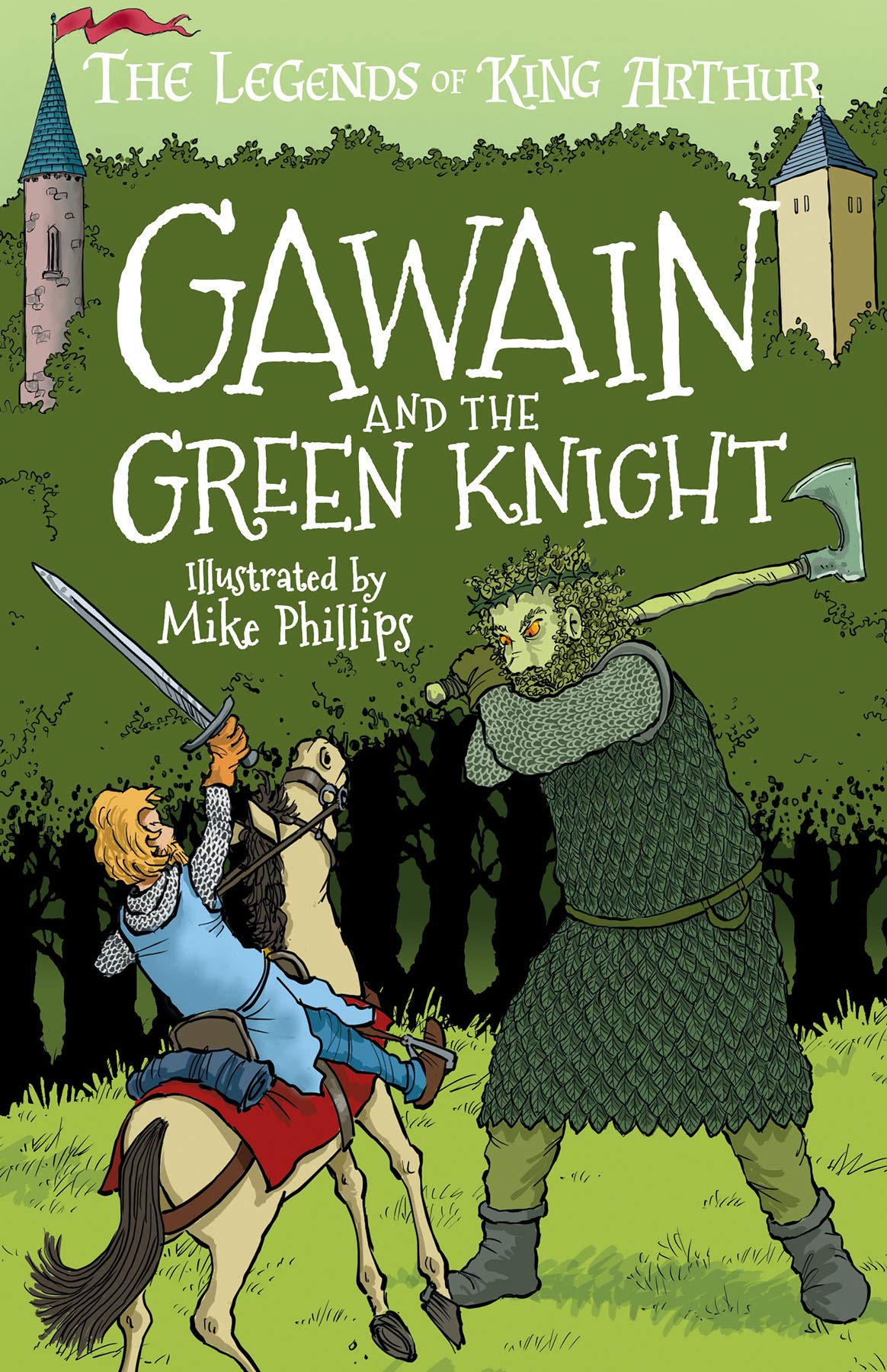 The Legends of King Arthur: Gawain and the Green Knight (The Legends of ...