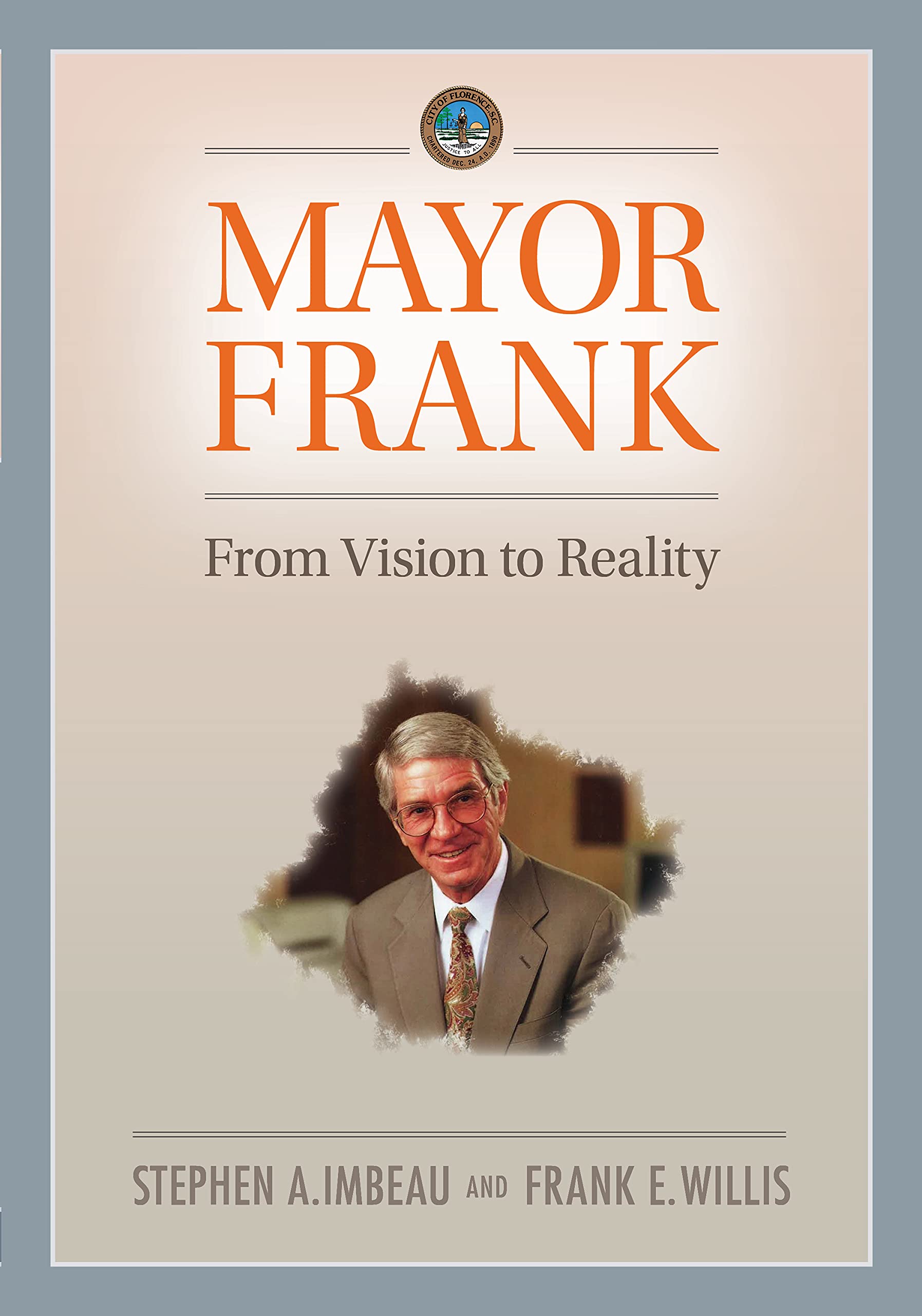 Mayor Frank: From Vision to Reality by Stephen Imbeau | Goodreads