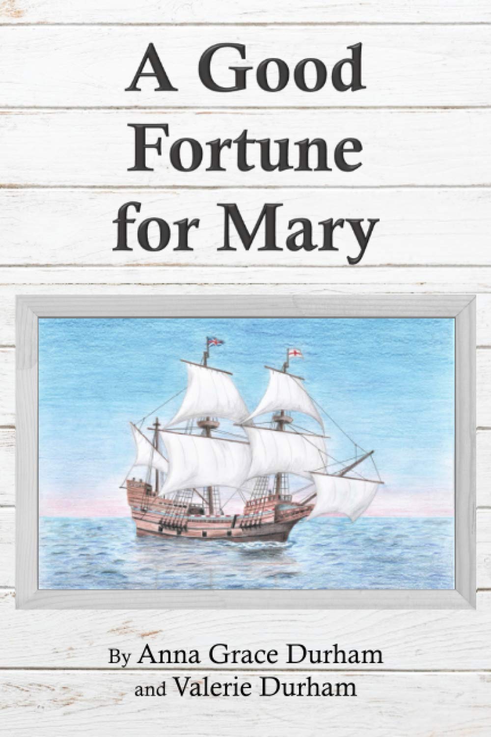 A Good Fortune for Mary by Anna Grace Durham | Goodreads