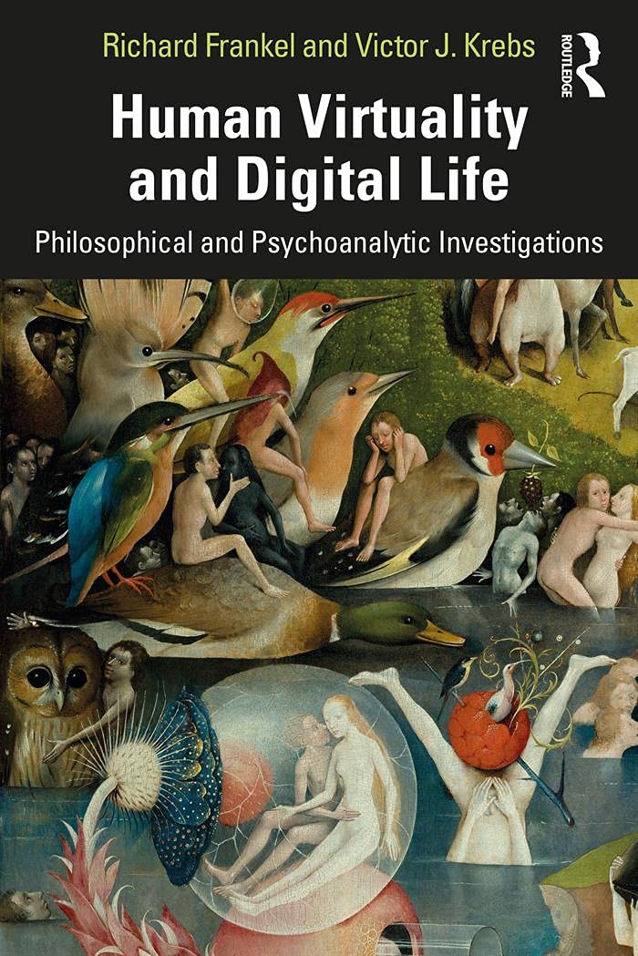 Human Virtuality and Digital Life: Philosophical and Psychoanalytic ...