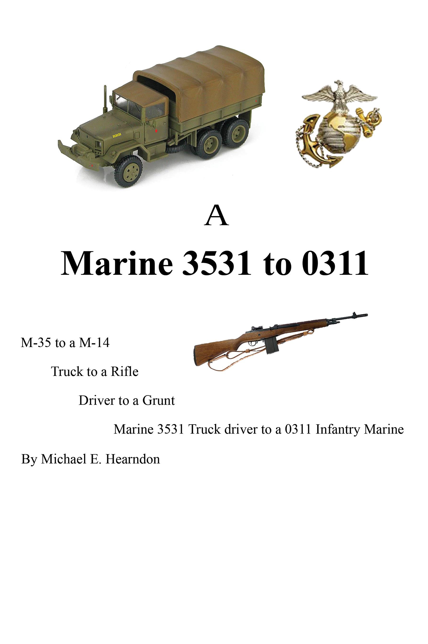 A Marine 3531 to 0311 by Michael E. Hearndon | Goodreads