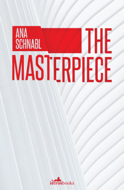 The Masterpiece by Ana Schnabl | Goodreads