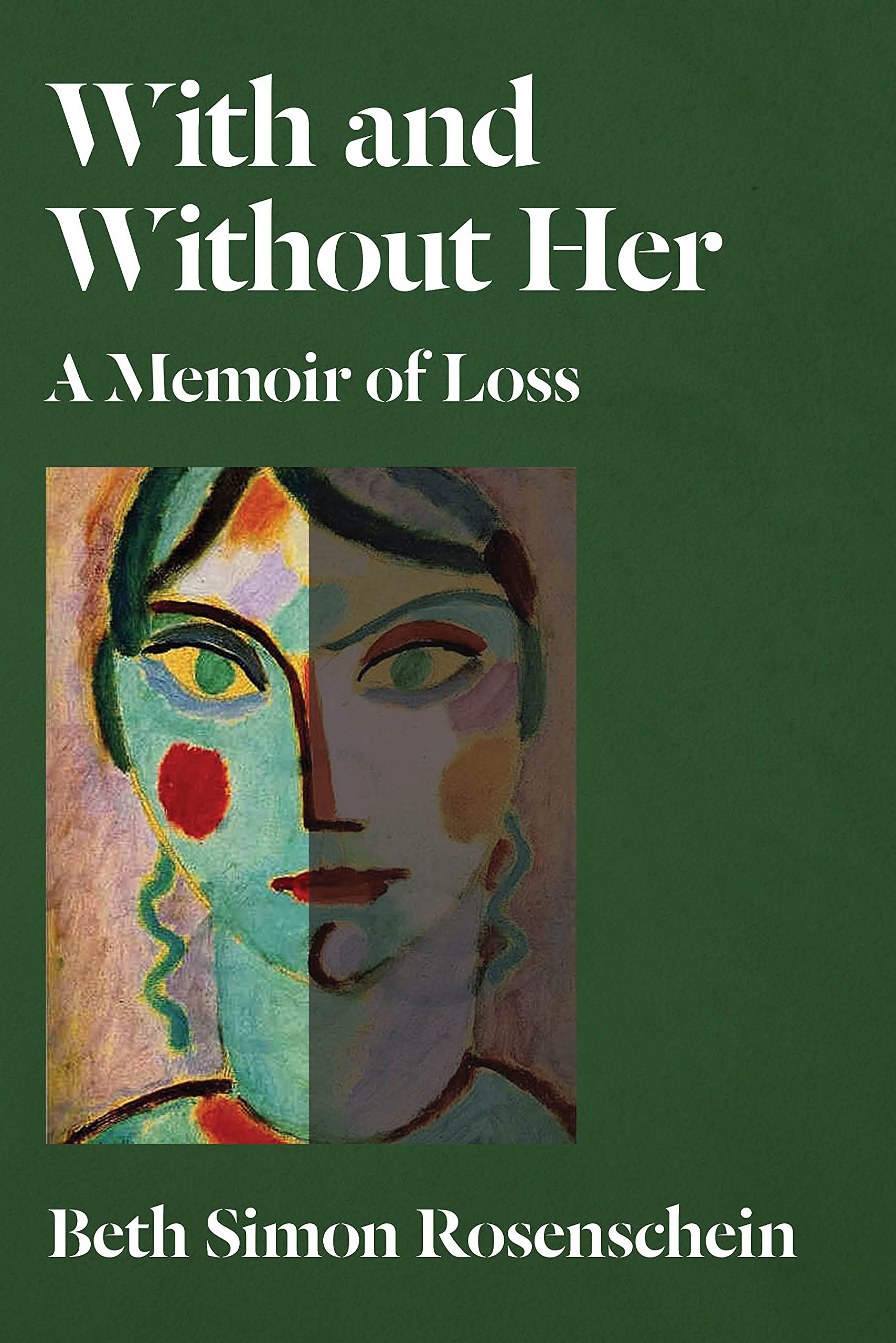 With and Without Her: A Memoir of Loss by Beth Simon Rosenschein ...