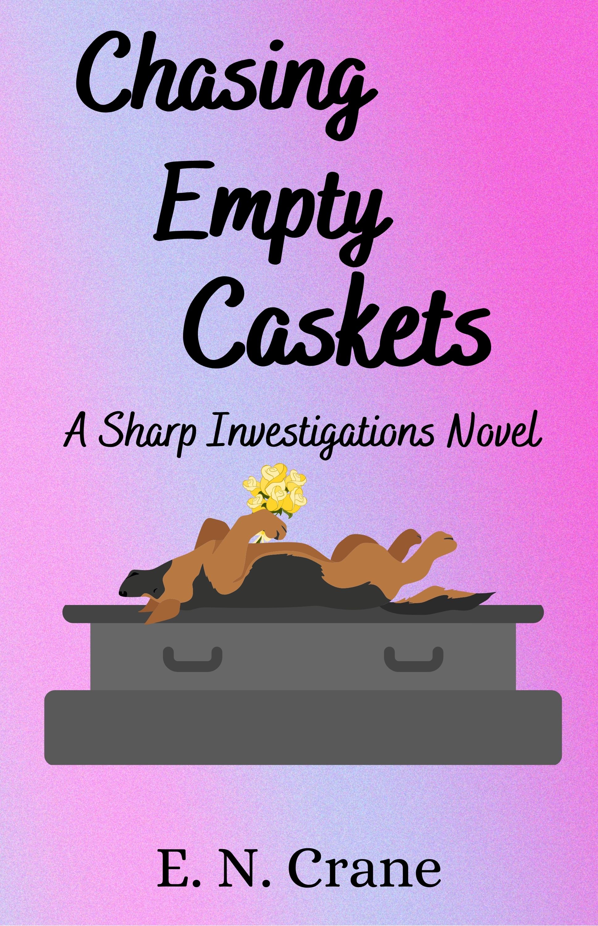 Chasing Empty Caskets (Sharp Investigations, #2) by E.N. Crane | Goodreads