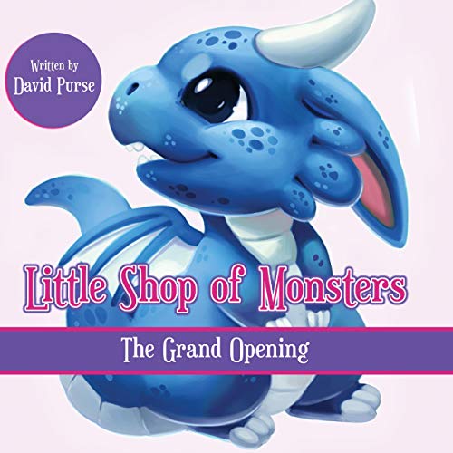 Little Shop of Monsters: The Grand Opening by David Purse | Goodreads