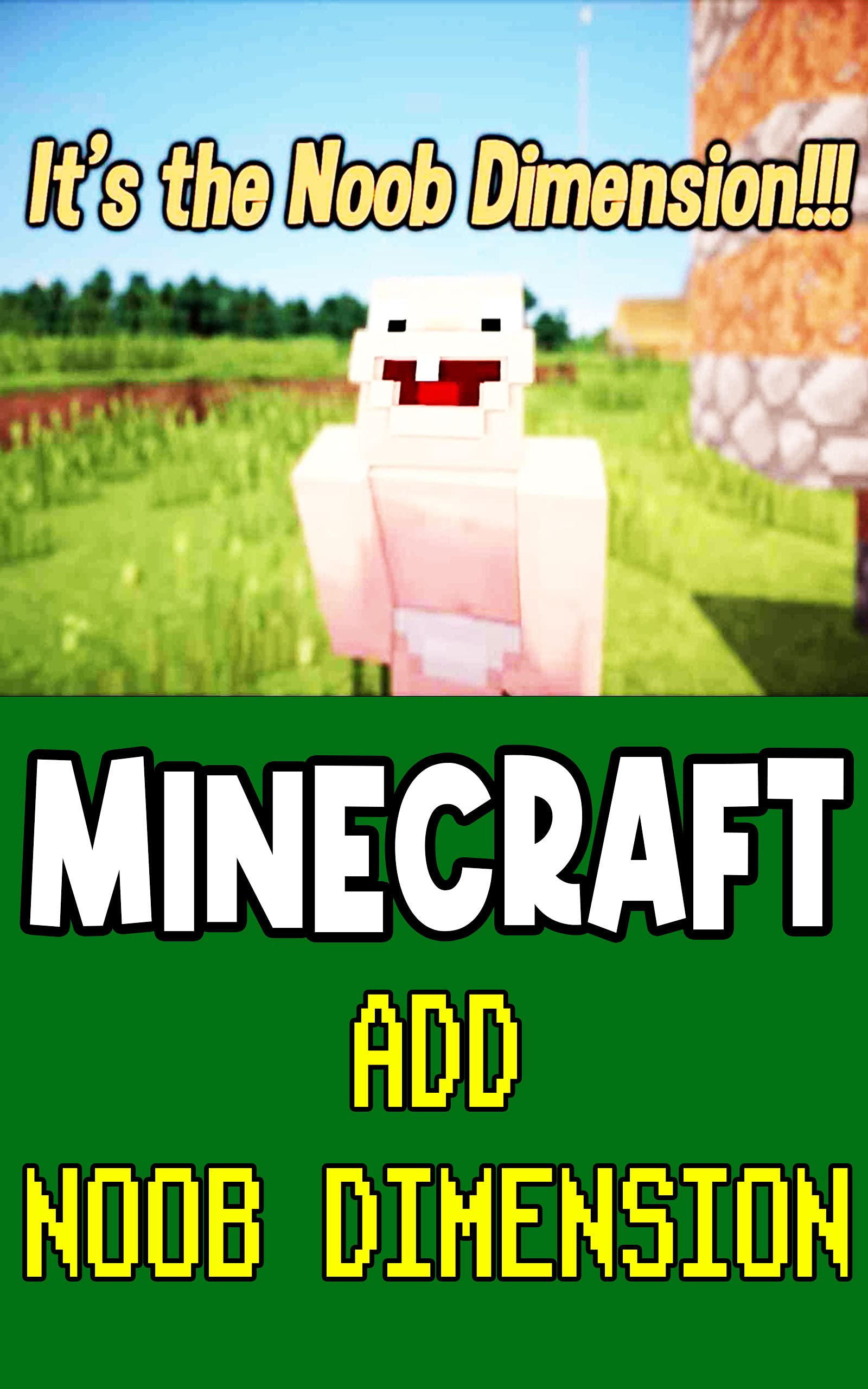 Minecraft : Add Noob Dimension by aurelien bargeot | Goodreads