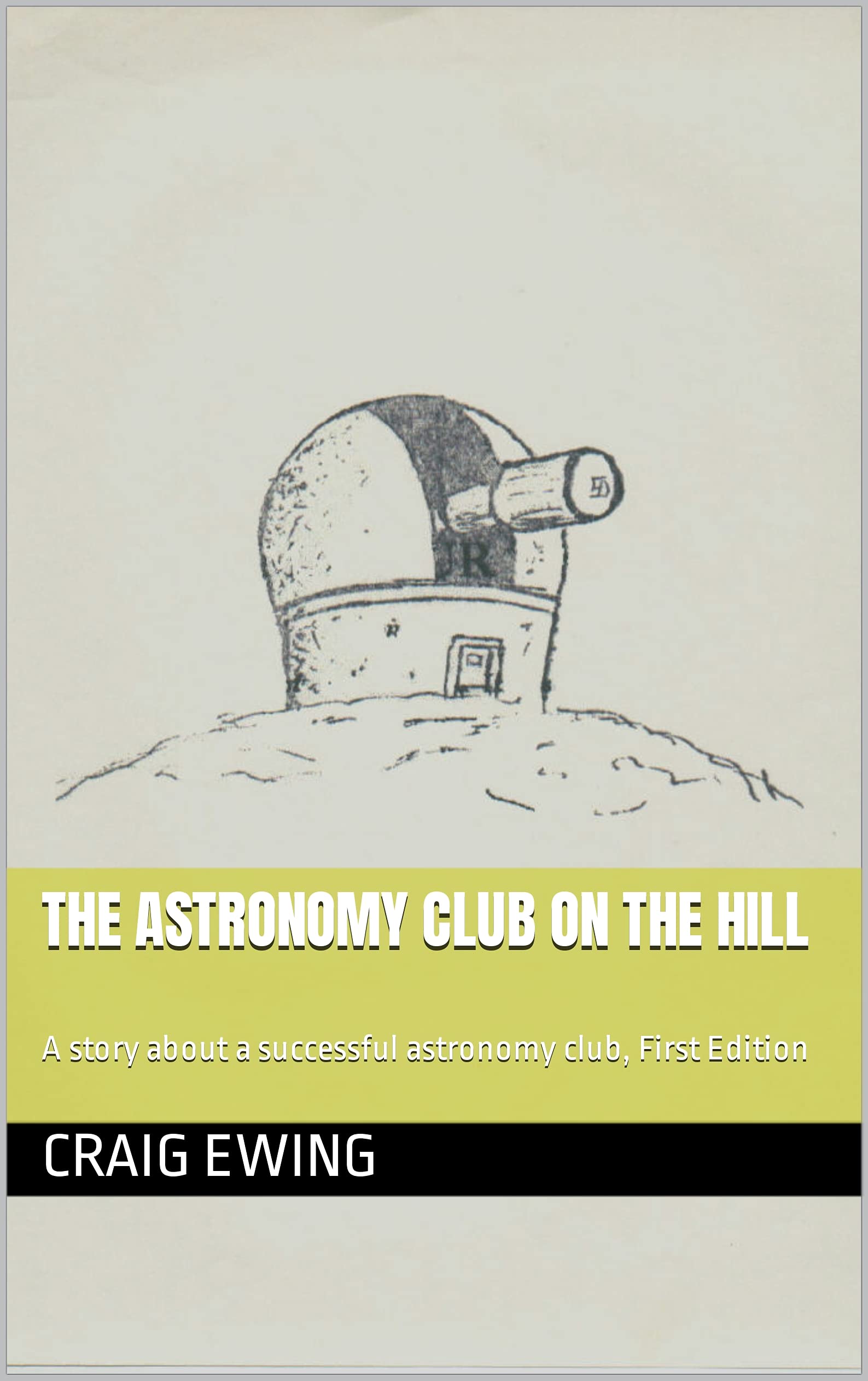 The Astronomy Club On The Hill: A story about a successful astronomy ...