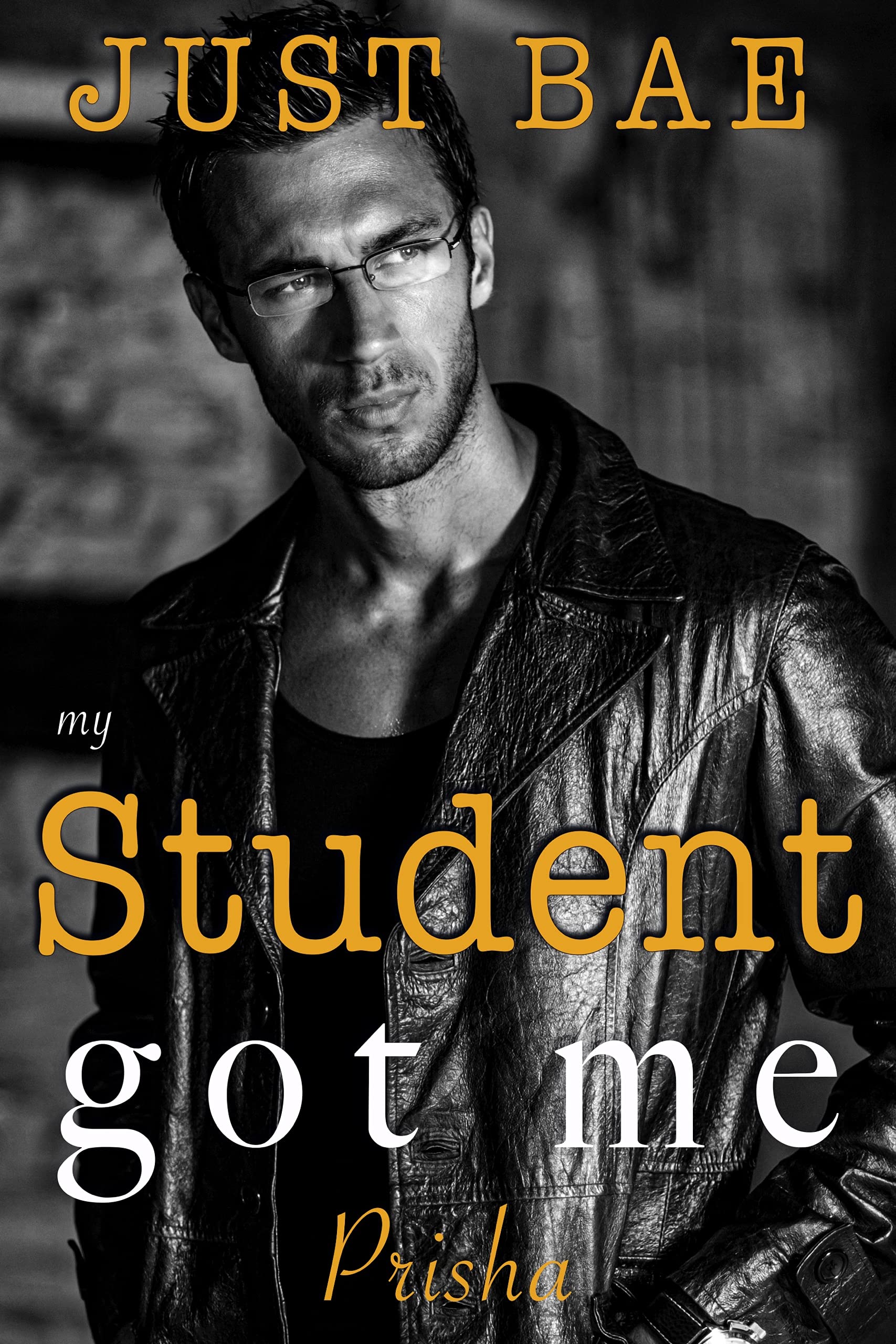 My Student Got Me: Prisha by Just Bae | Goodreads