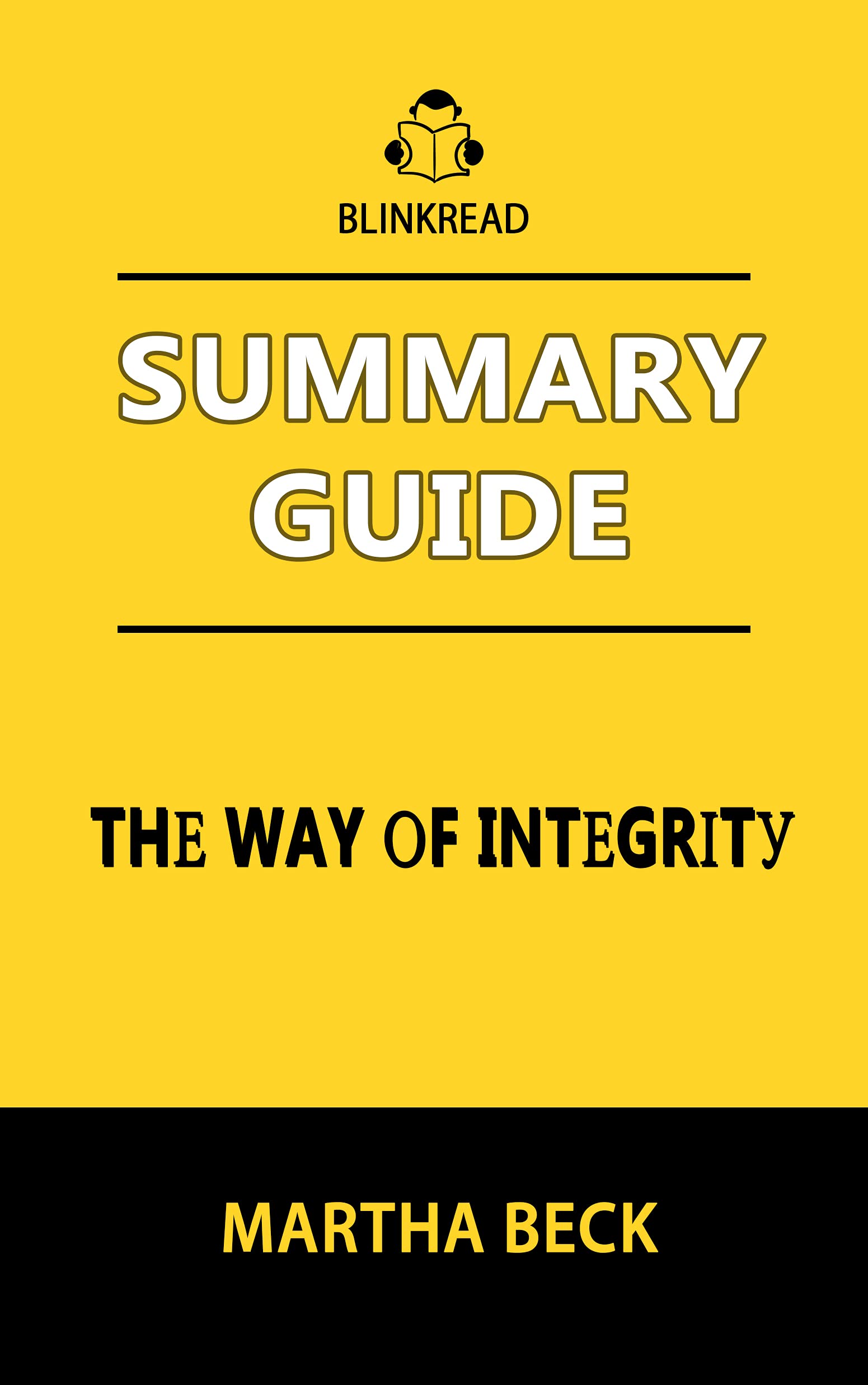 Summary Guide: The Way of Integrity By Martha Beck by BlinkRead | Goodreads