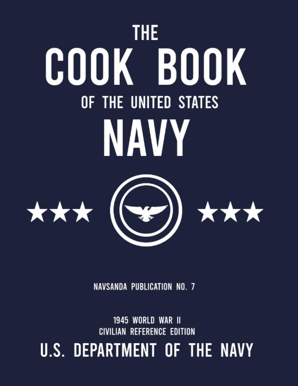 The Cook Book of the United States Navy - NAVSANDA Publication No. 7 ...