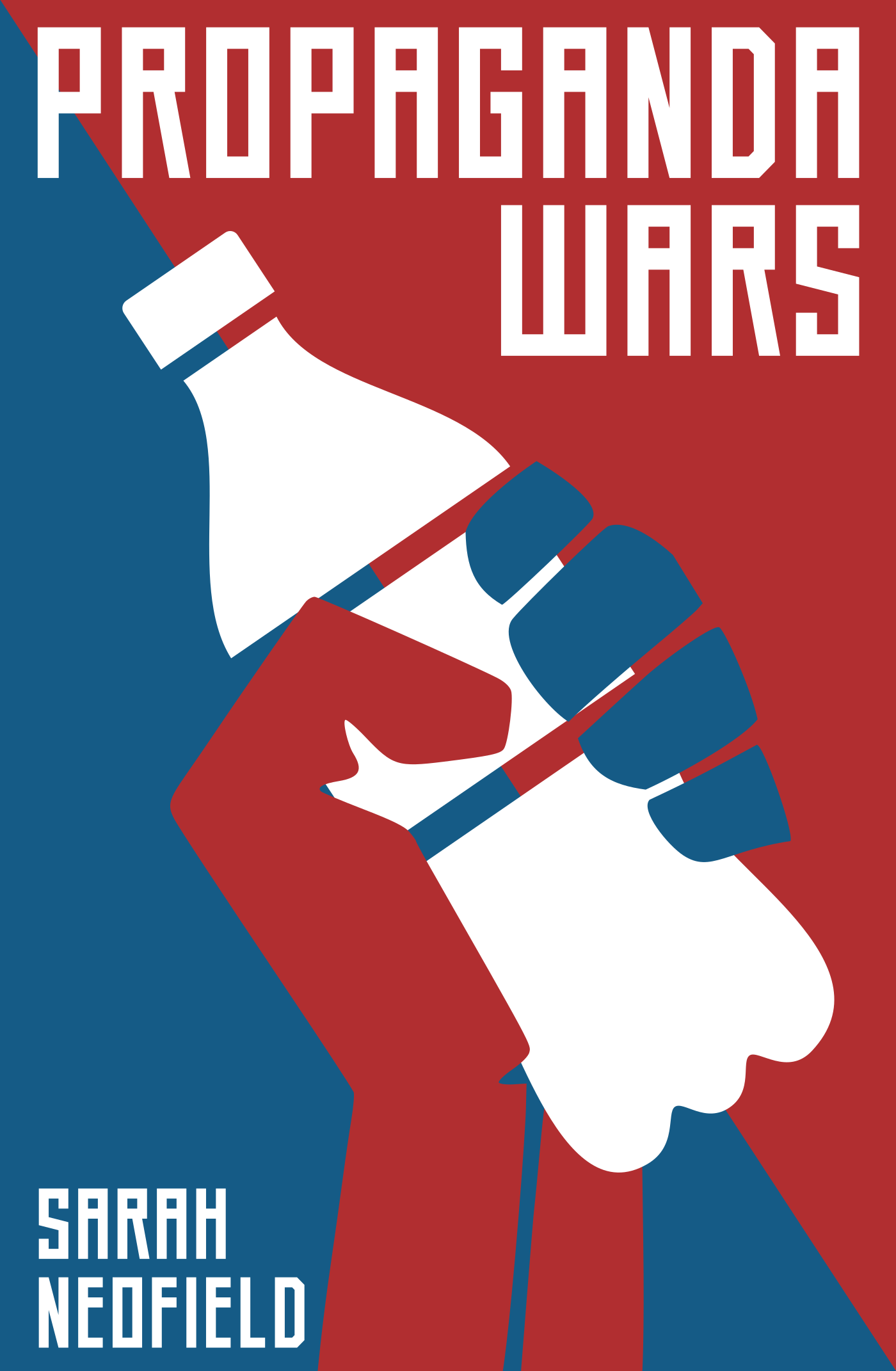 Propaganda Wars by Sarah Neofield | Goodreads