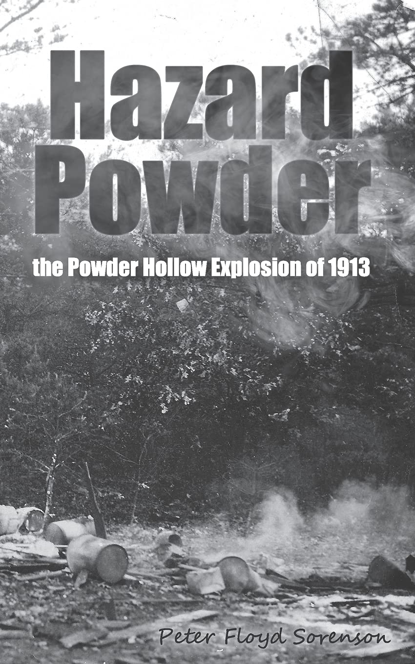 Hazard Powder: The Powder Hollow Explosion of 1913 by Peter Floyd ...