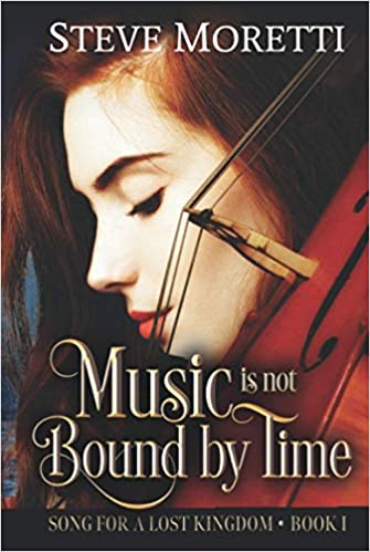 Music is Not Bound by Time by Steve Moretti | Goodreads