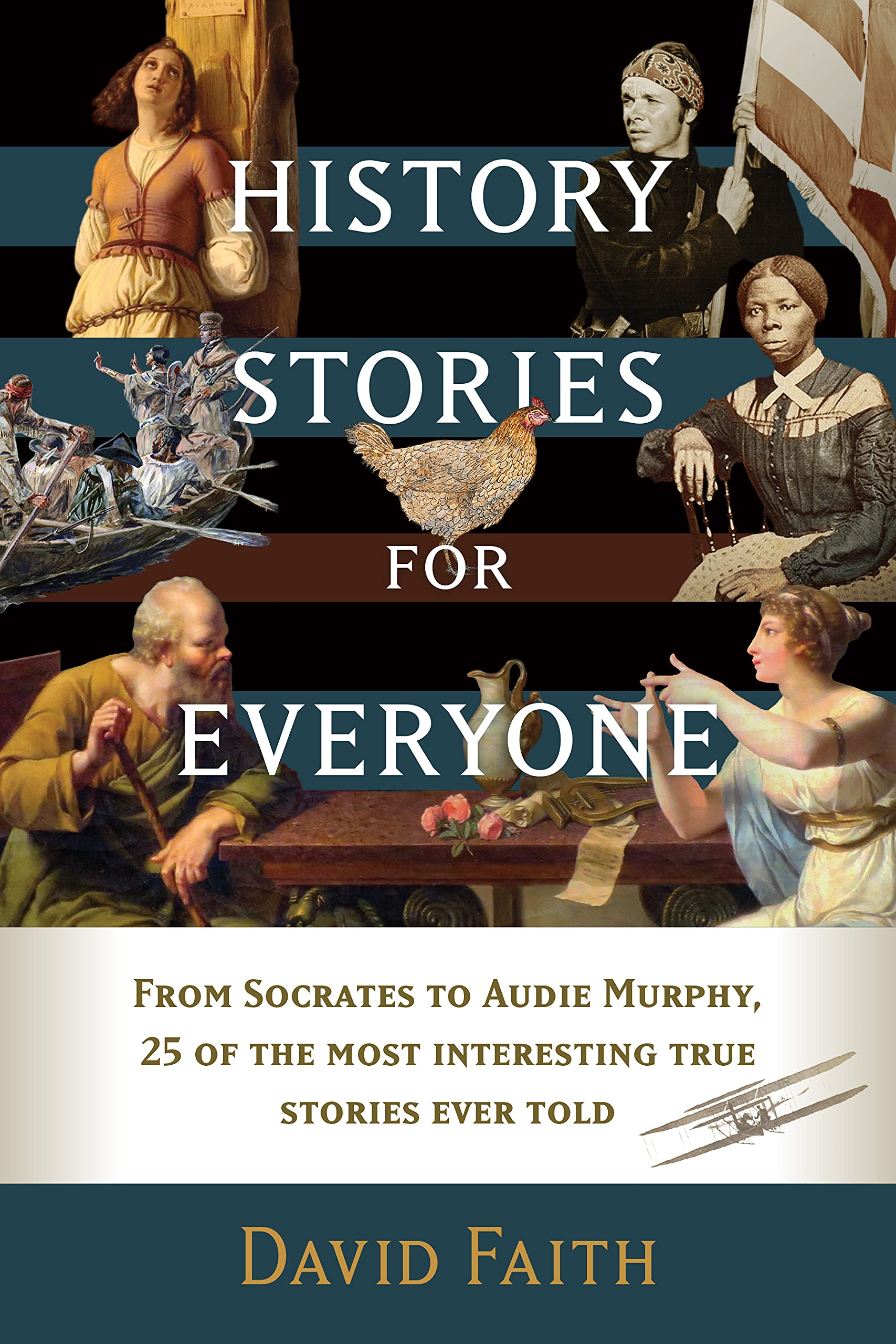 History Stories for Everyone: From Socrates to Audie Murphy, 25 of the ...