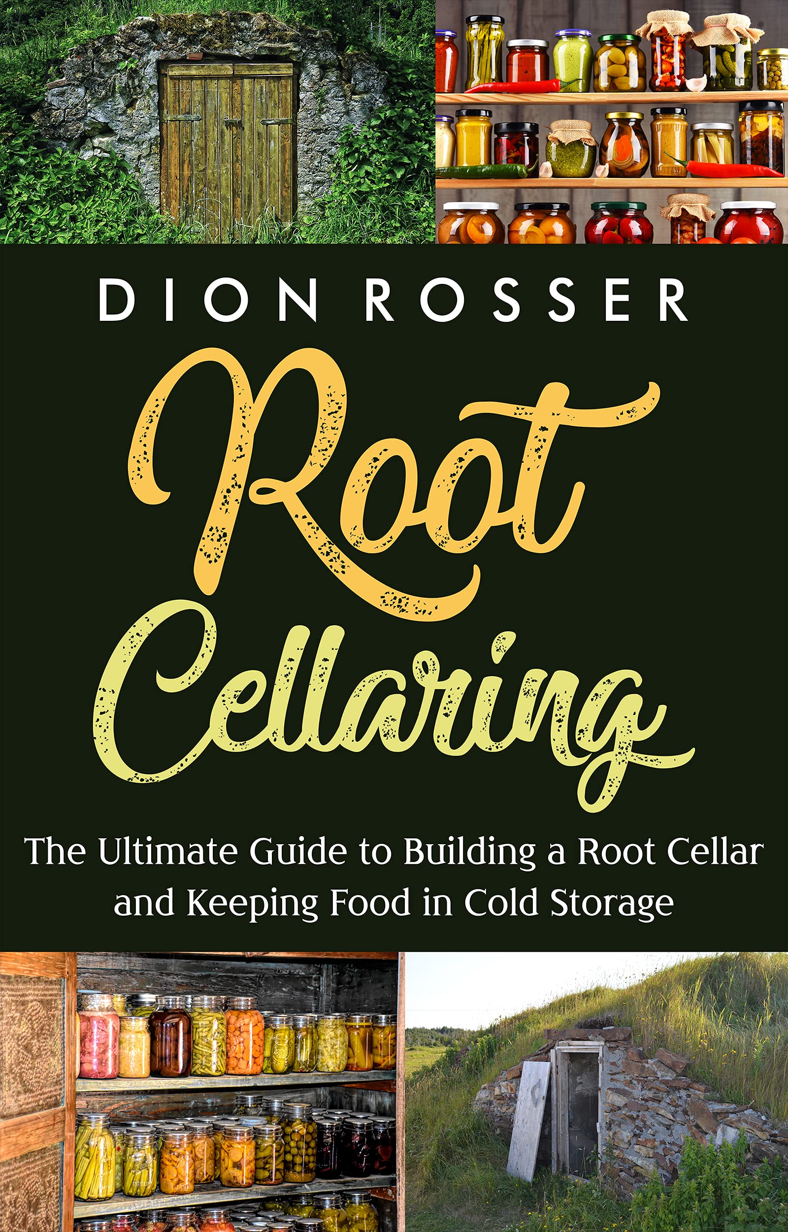Root Cellaring: The Ultimate Guide to Building a Root Cellar and ...