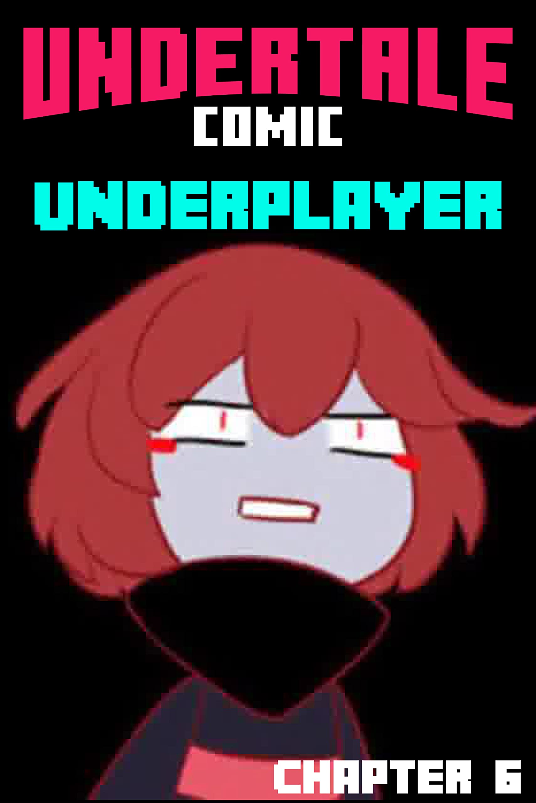 Under-Tale Comic: Underplayer Chapter 6 by Sergio Anaya | Goodreads