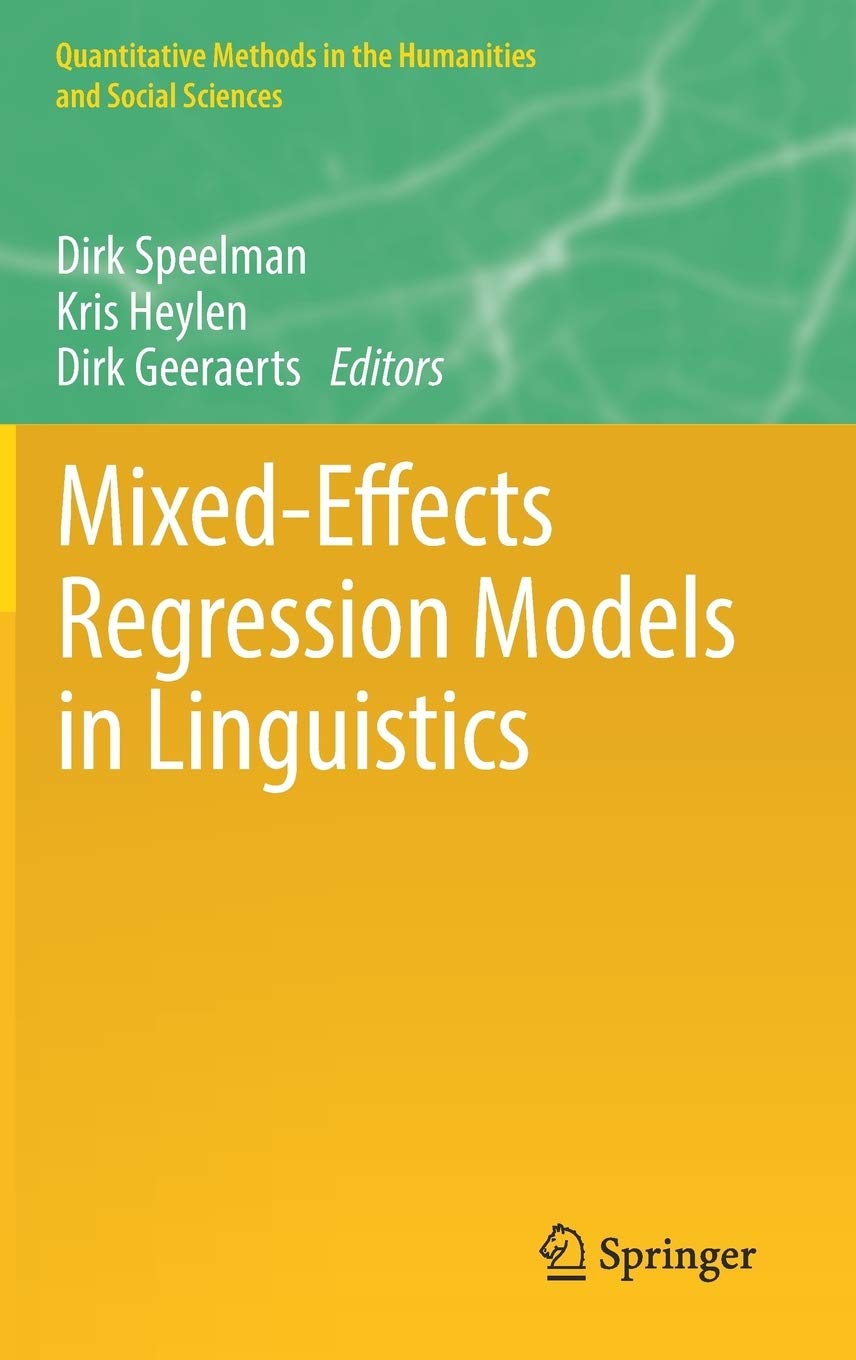 Mixed Effects Regression Models In Linguistics By Dirk Speelman Goodreads