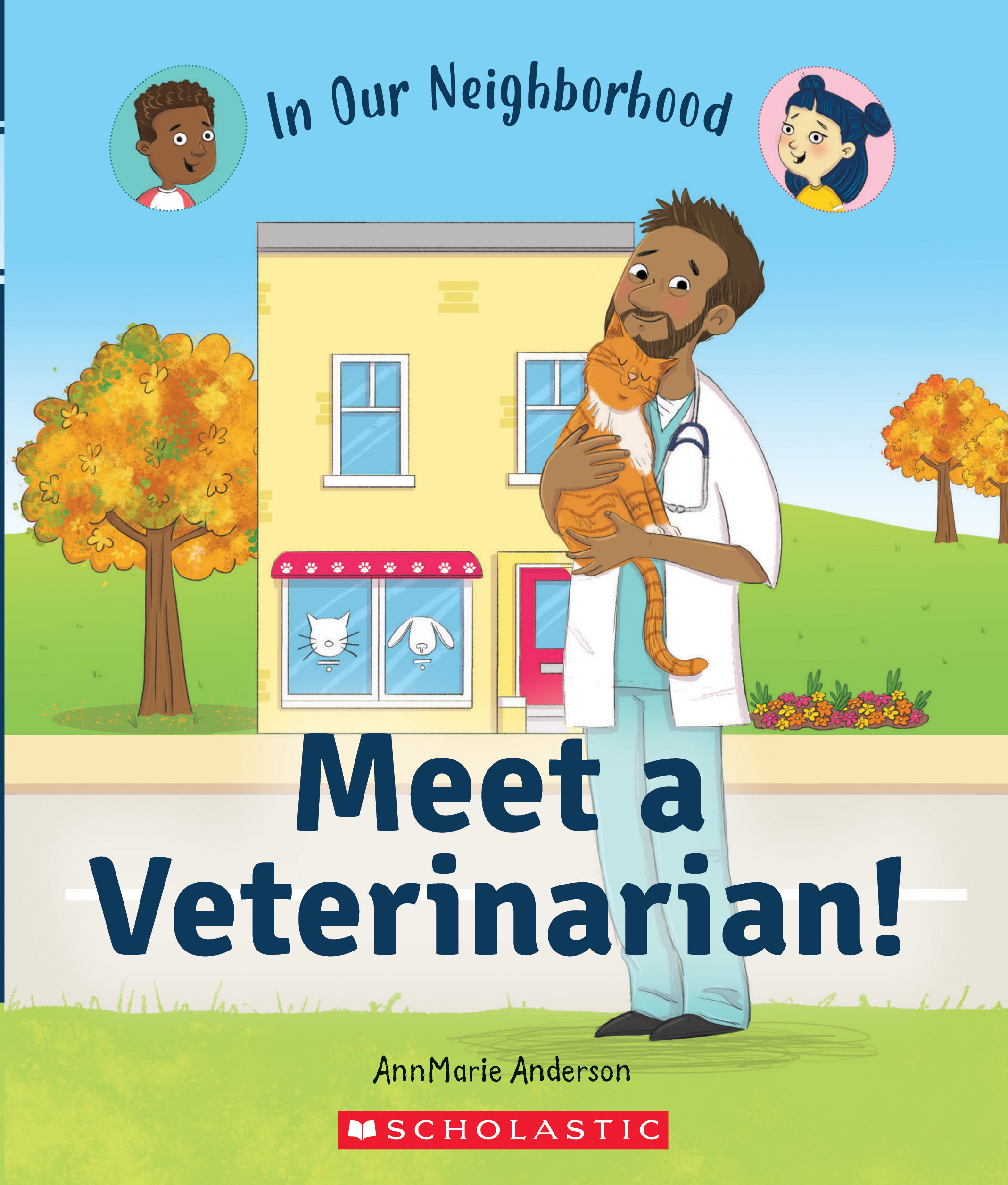 Meet a Veterinarian! (In Our Neighborhood) by AnnMarie Anderson | Goodreads