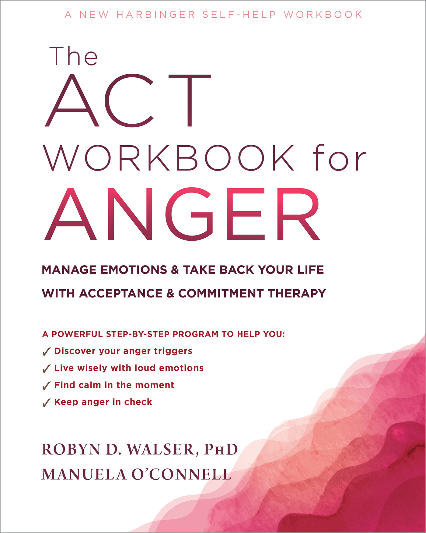 The ACT Workbook for Anger: Manage Emotions and Take Back Your Life ...