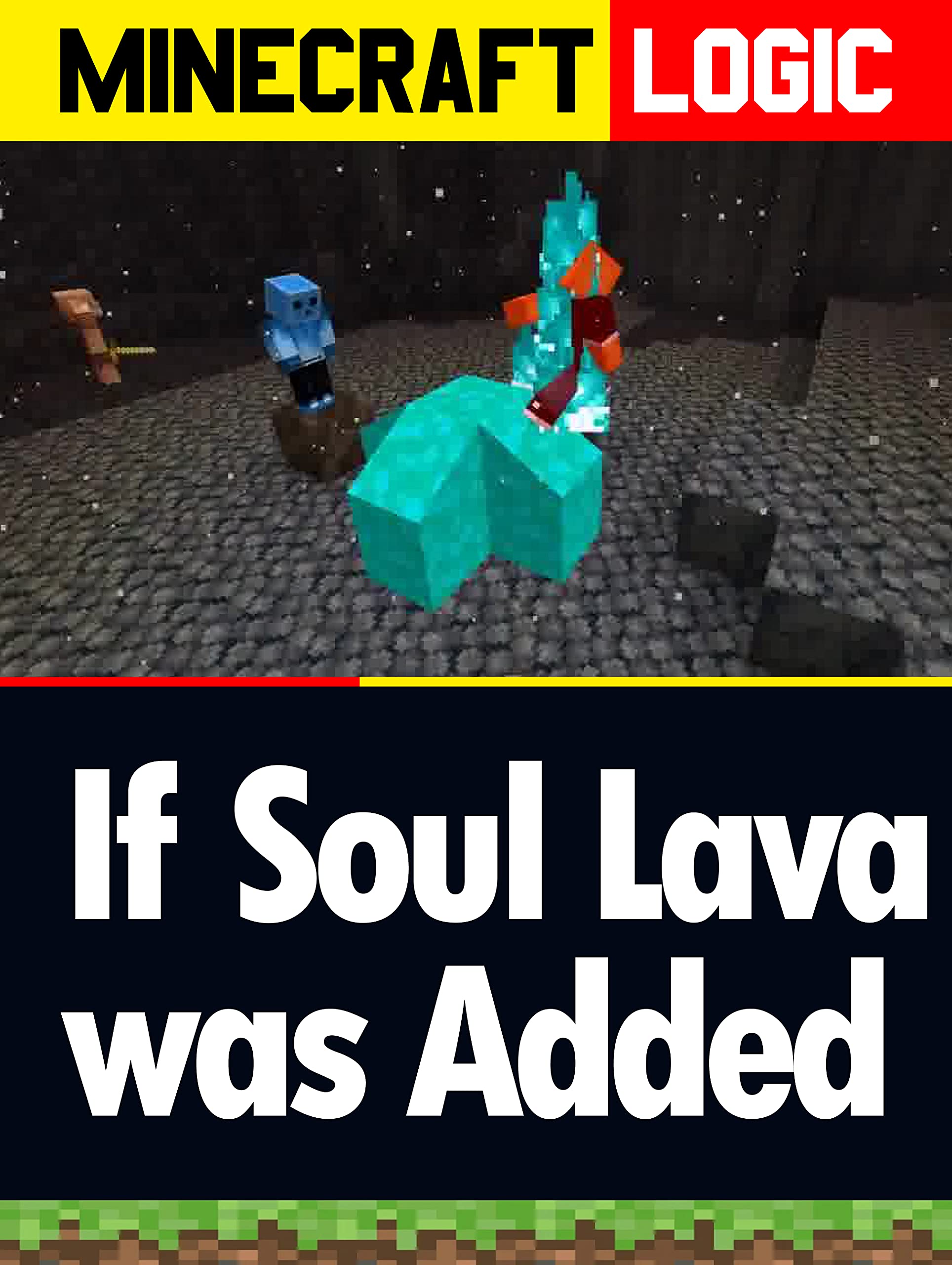 Minecraft Logic: If Soul Lava was Added by Julian Nevin | Goodreads