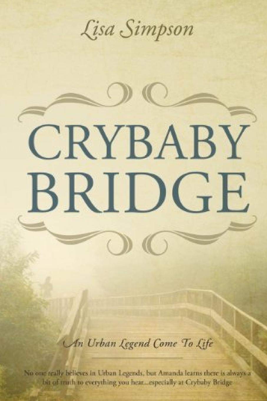 Crybaby Bridge: An Urban Legend Come To Life by Lisa Simpson | Goodreads