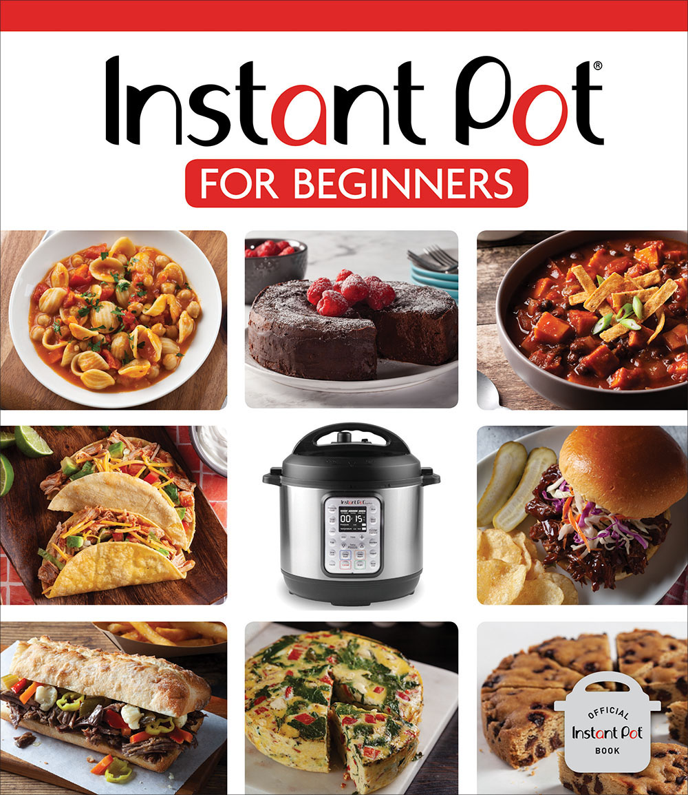 Instant Pot for Beginners by Publications International | Goodreads