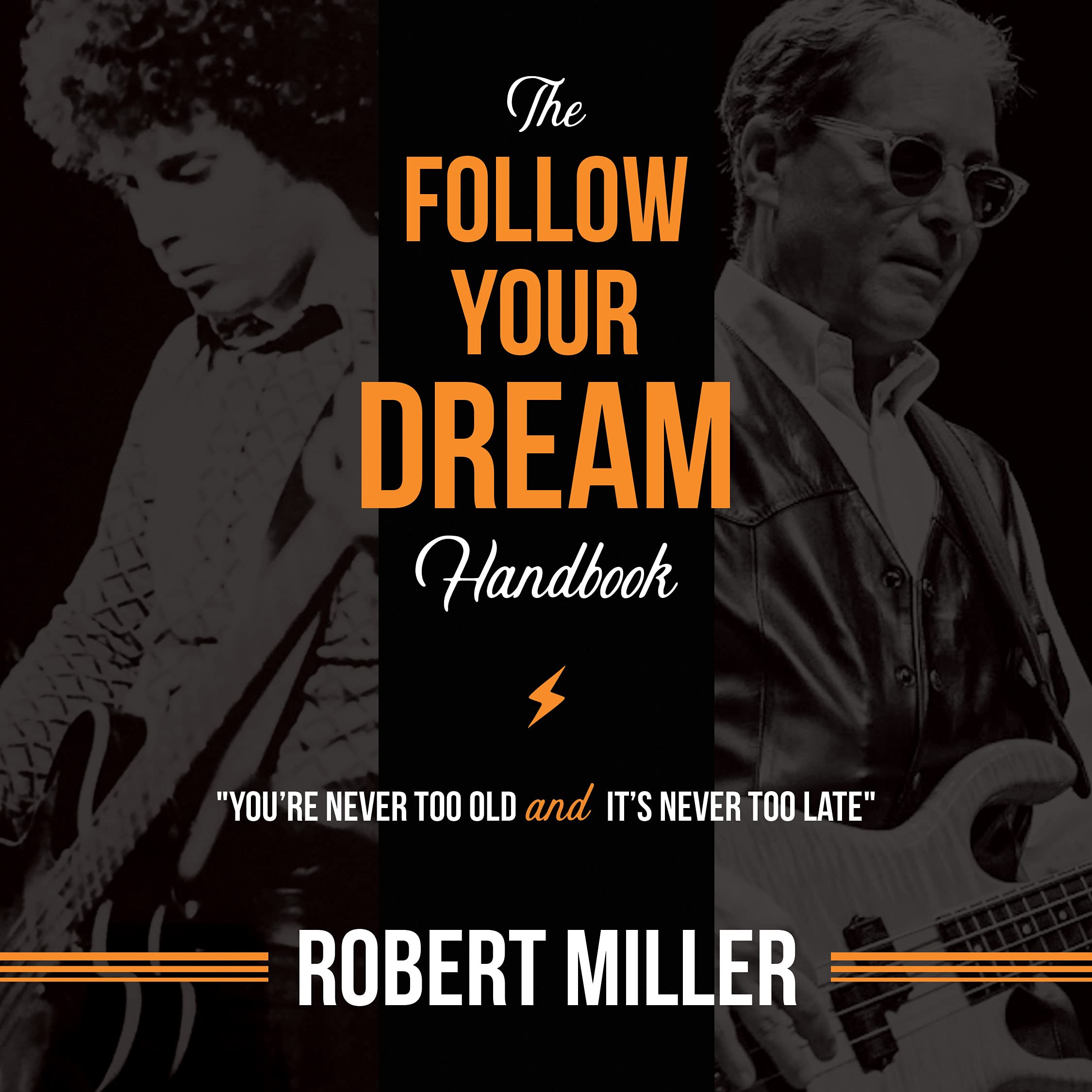 Follow Your Dream Handbook: You’re Never Too Old and It’s Never Too ...