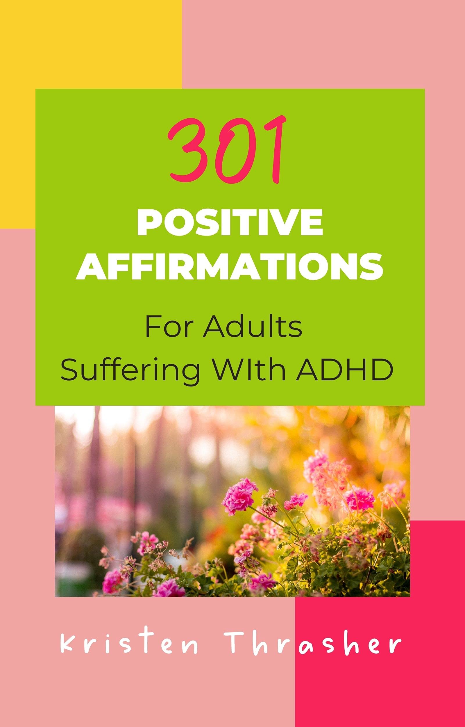 301 Positive Affirmations For Adults Suffering With ADHD; For Women ...