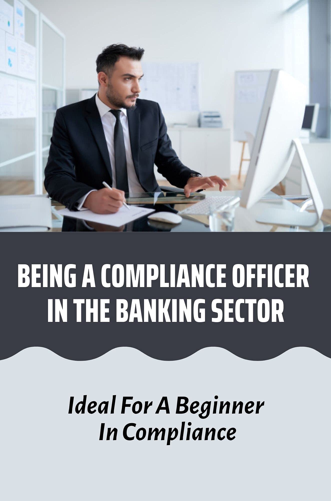 Being A Compliance Officer In The Banking Sector: Ideal For A Beginner ...