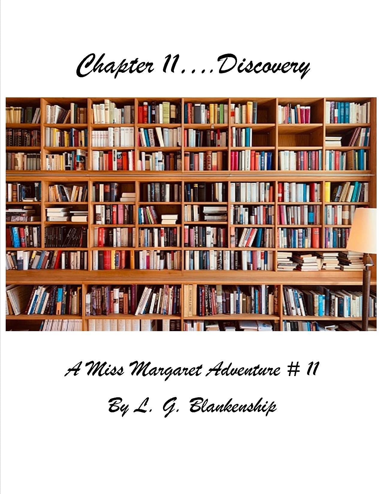 Chapter 11...Discovery : A Miss Margaret Adventure by L.G. Blankenship ...