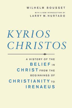 Kyrios Christos: A History of the Belief in Christ from the Beginnings ...