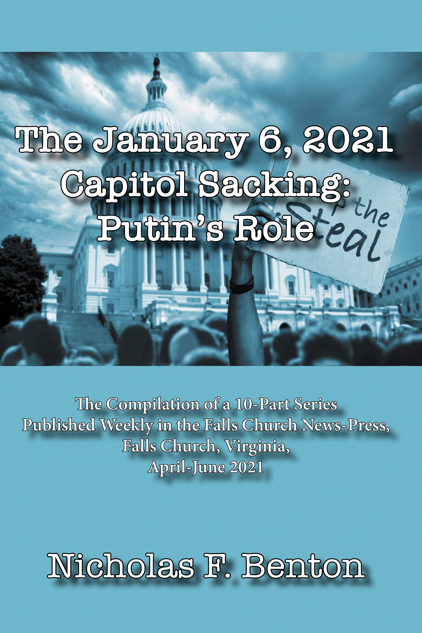 The January 6, 2021 Capitol Sacking: Putin’s Role by Nicholas F. Benton ...