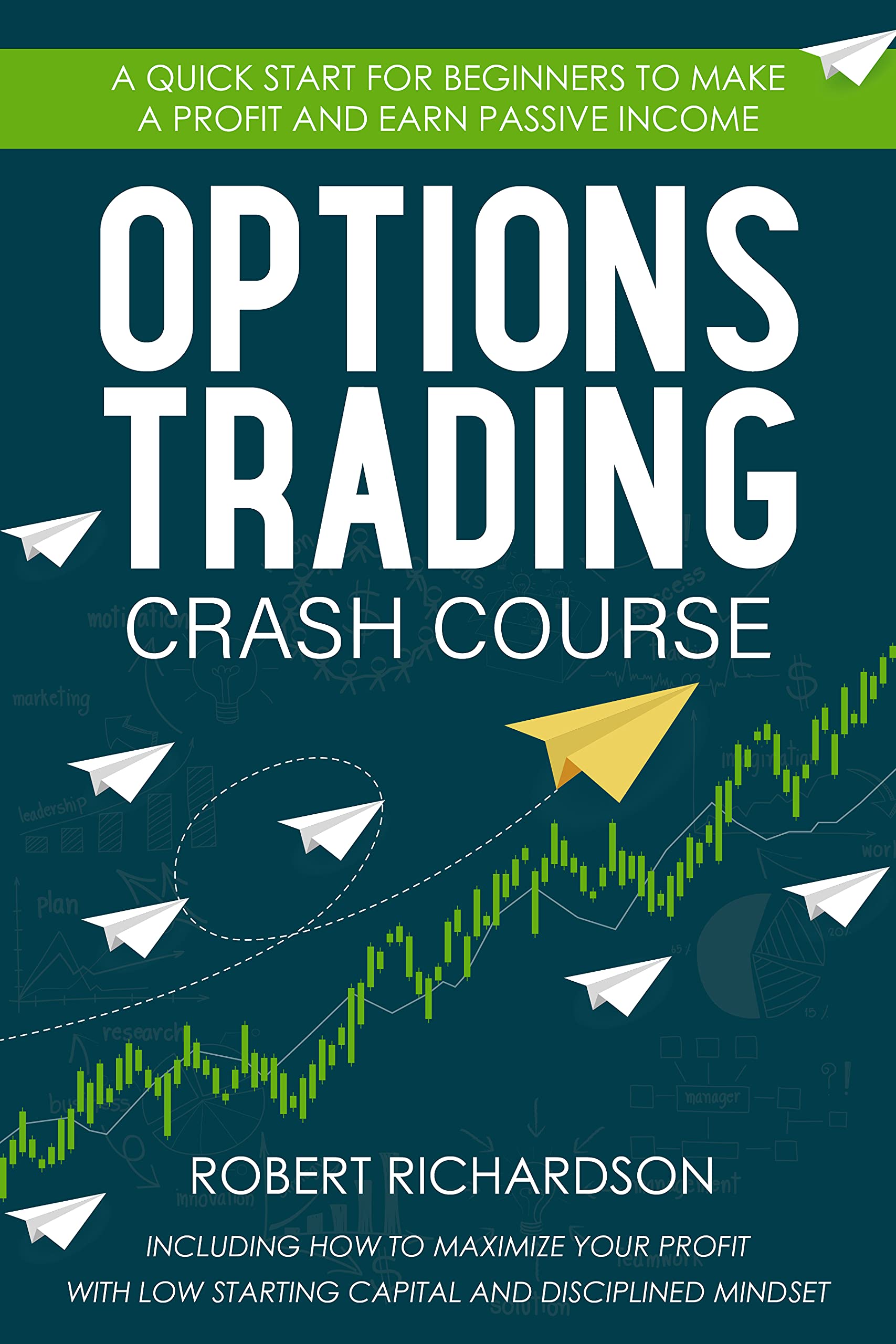OPTIONS TRADING CRASH COURSE: A Quick Start for Beginners to Make a ...