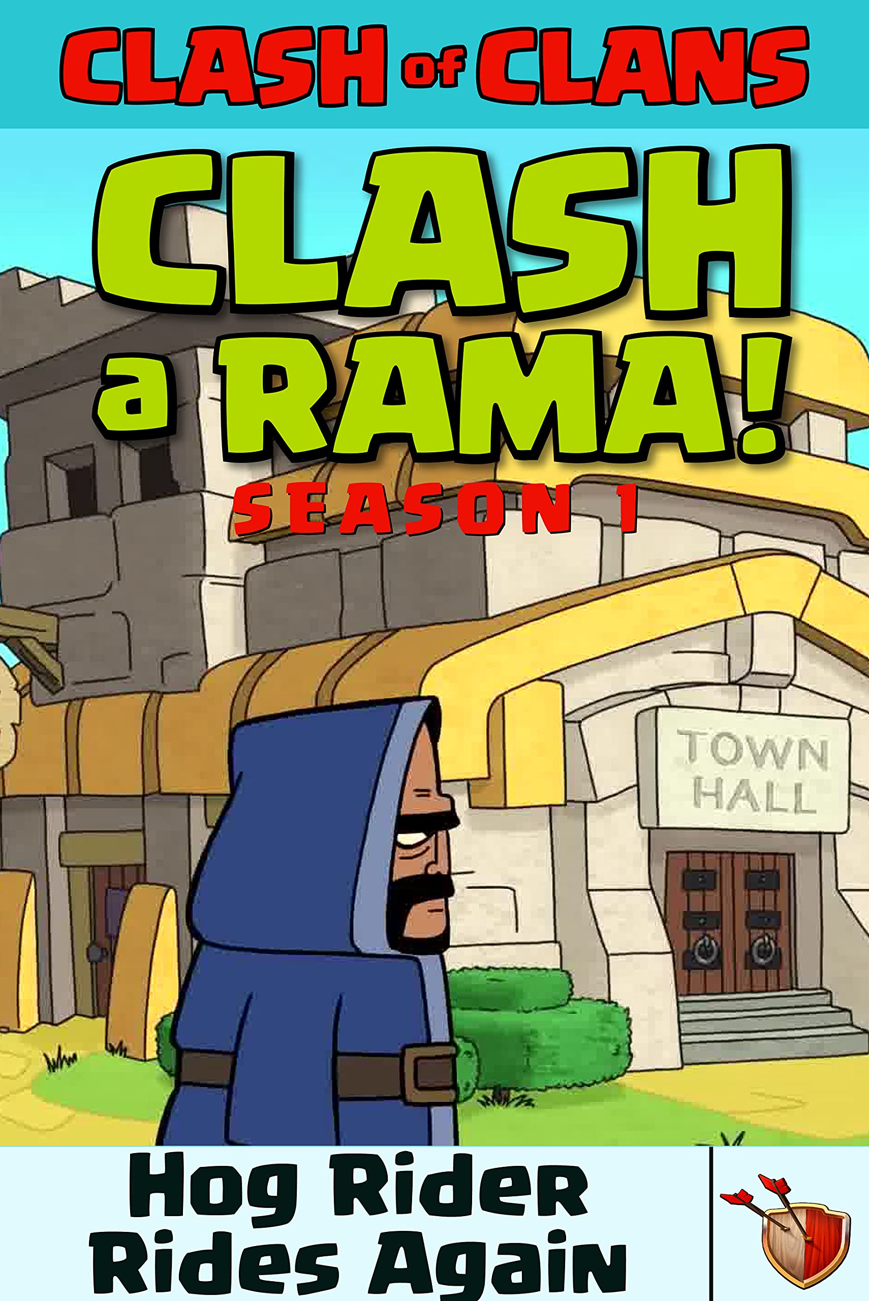 CLASH A RAMA Season 1: Hog Rider Rides Again by Samuel Rosario | Goodreads