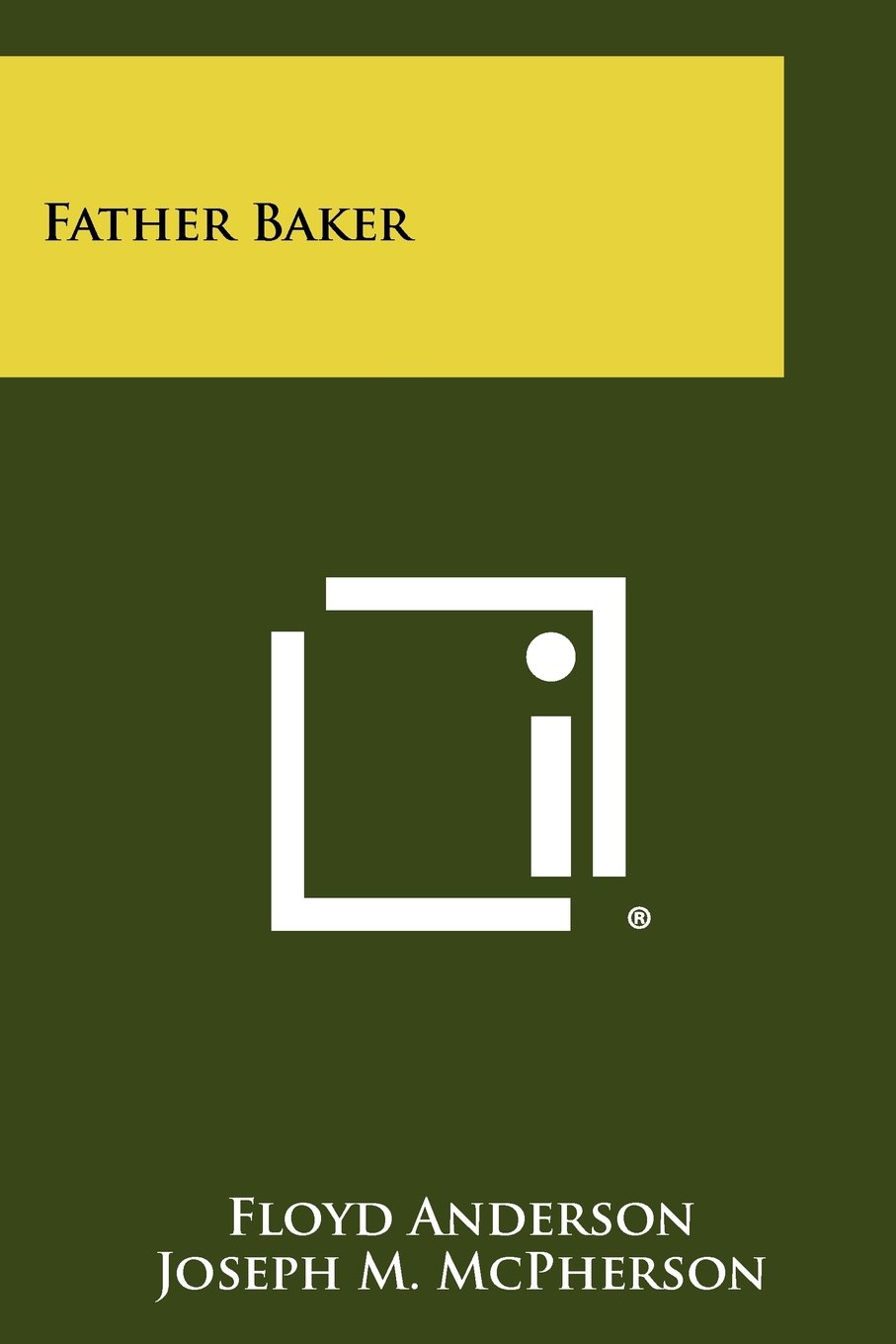 Father Baker by Floyd Anderson | Goodreads