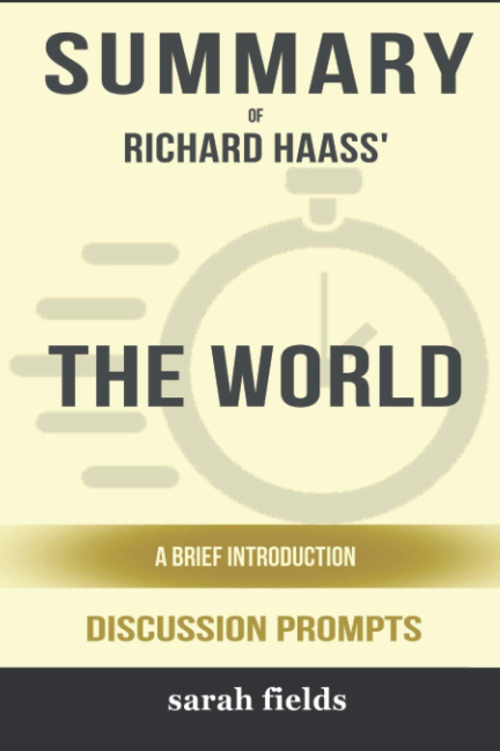 Summary of The World: A Brief Introduction by Richard Haass ...