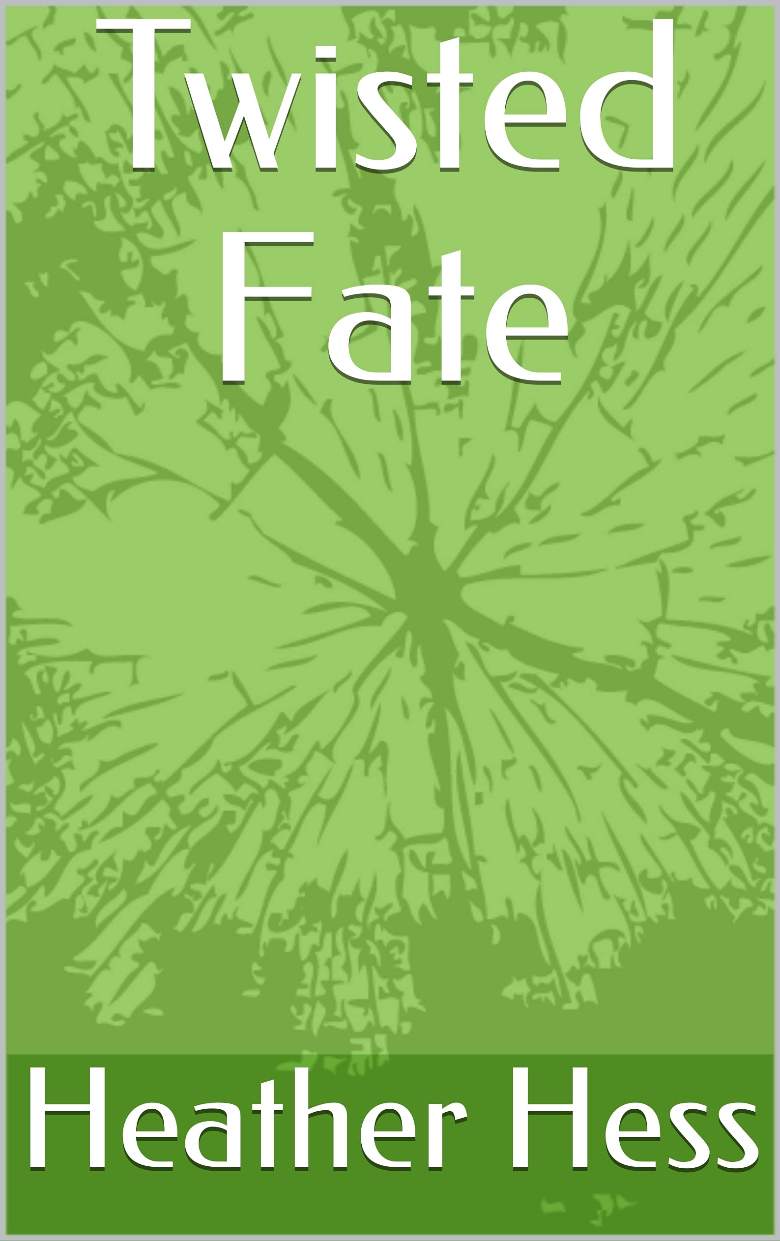 Twisted Fate by Heather Hess | Goodreads