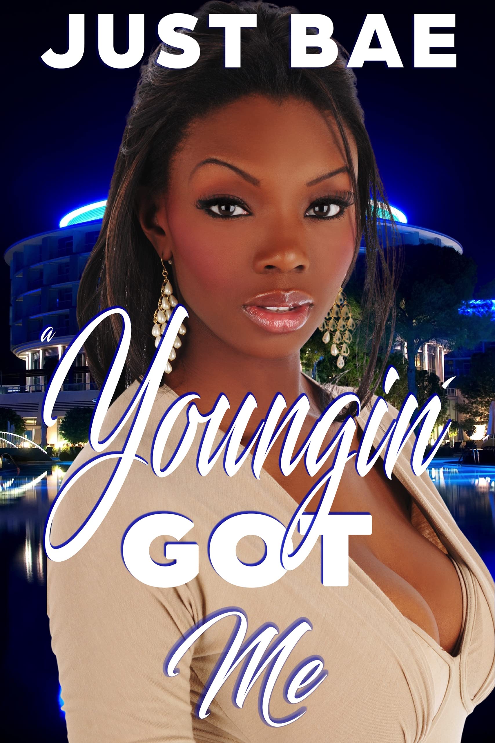 A Youngin' Got Me by Just Bae | Goodreads