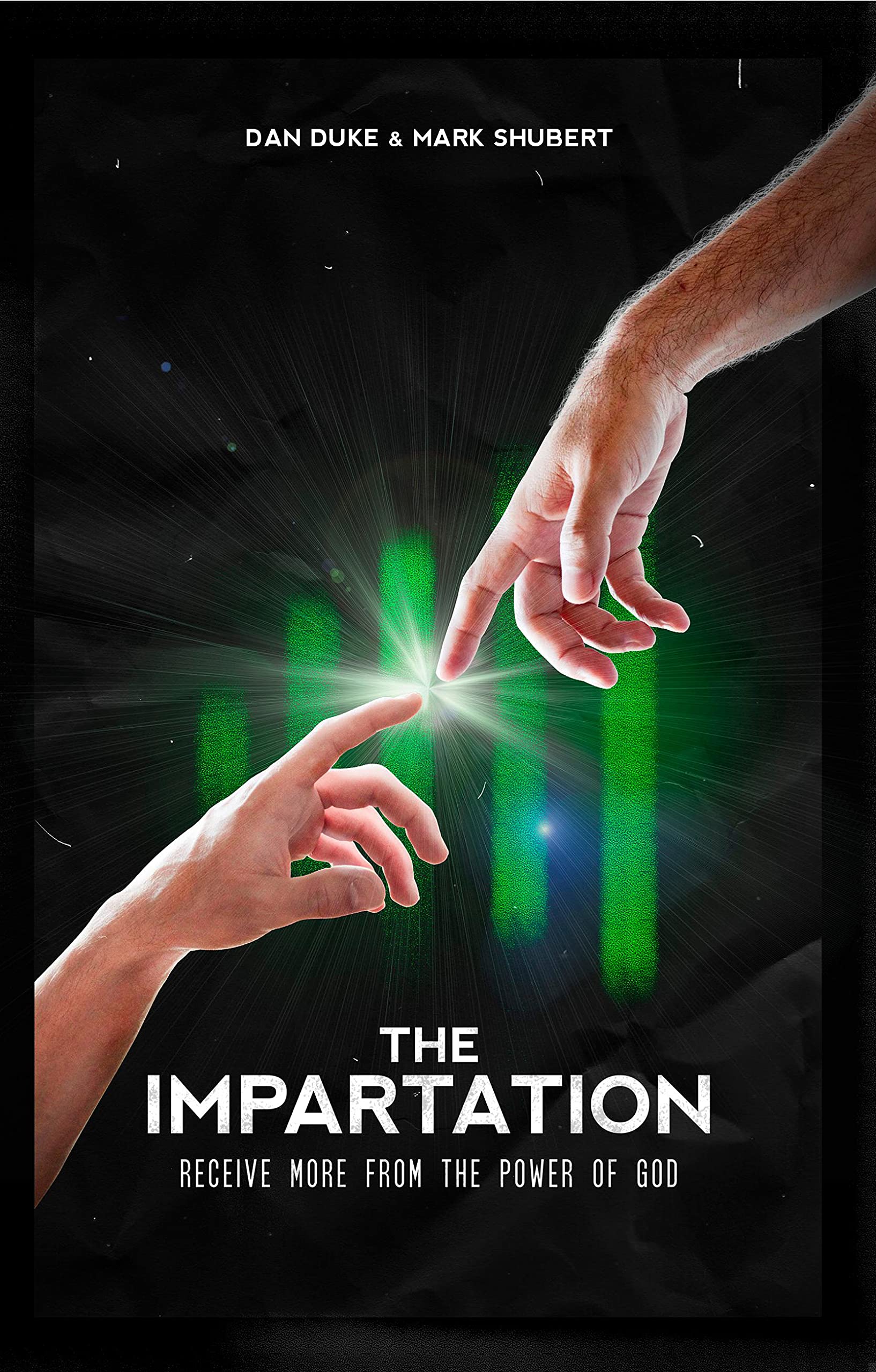 The Impartation: Receive more from the power of God by Mark Shubert ...