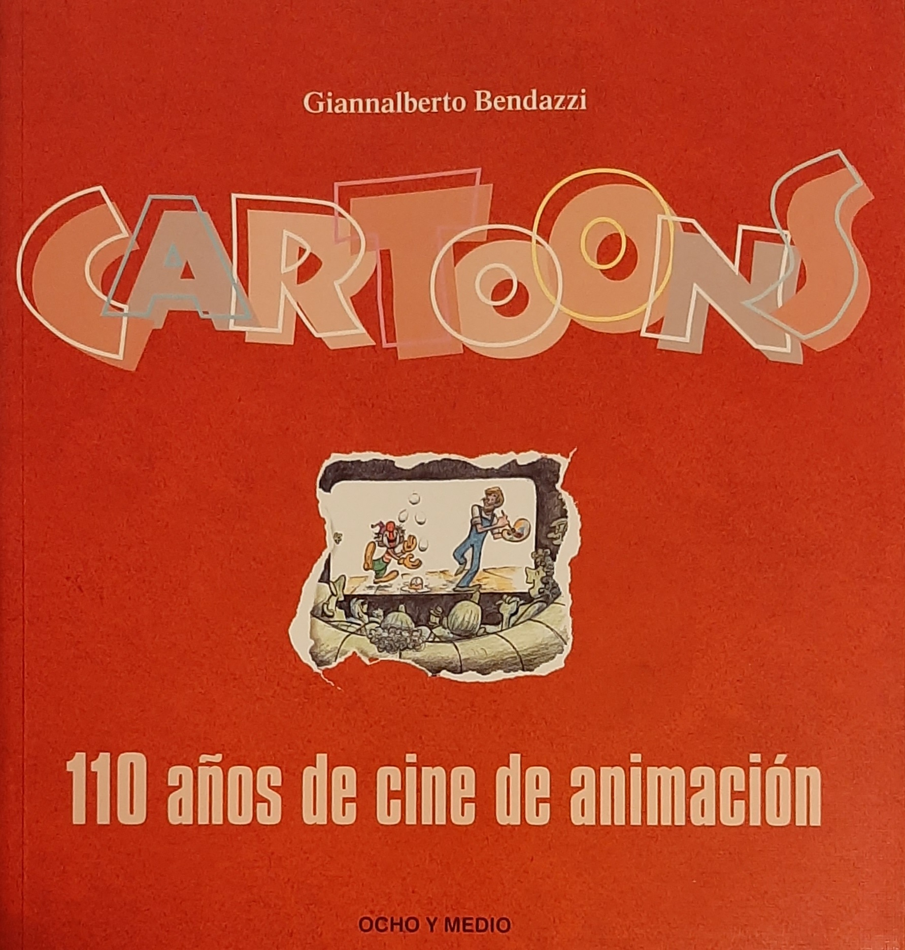 Cartoons: 110 Años de cine de animacion by Giannalberto Bendazzi ...