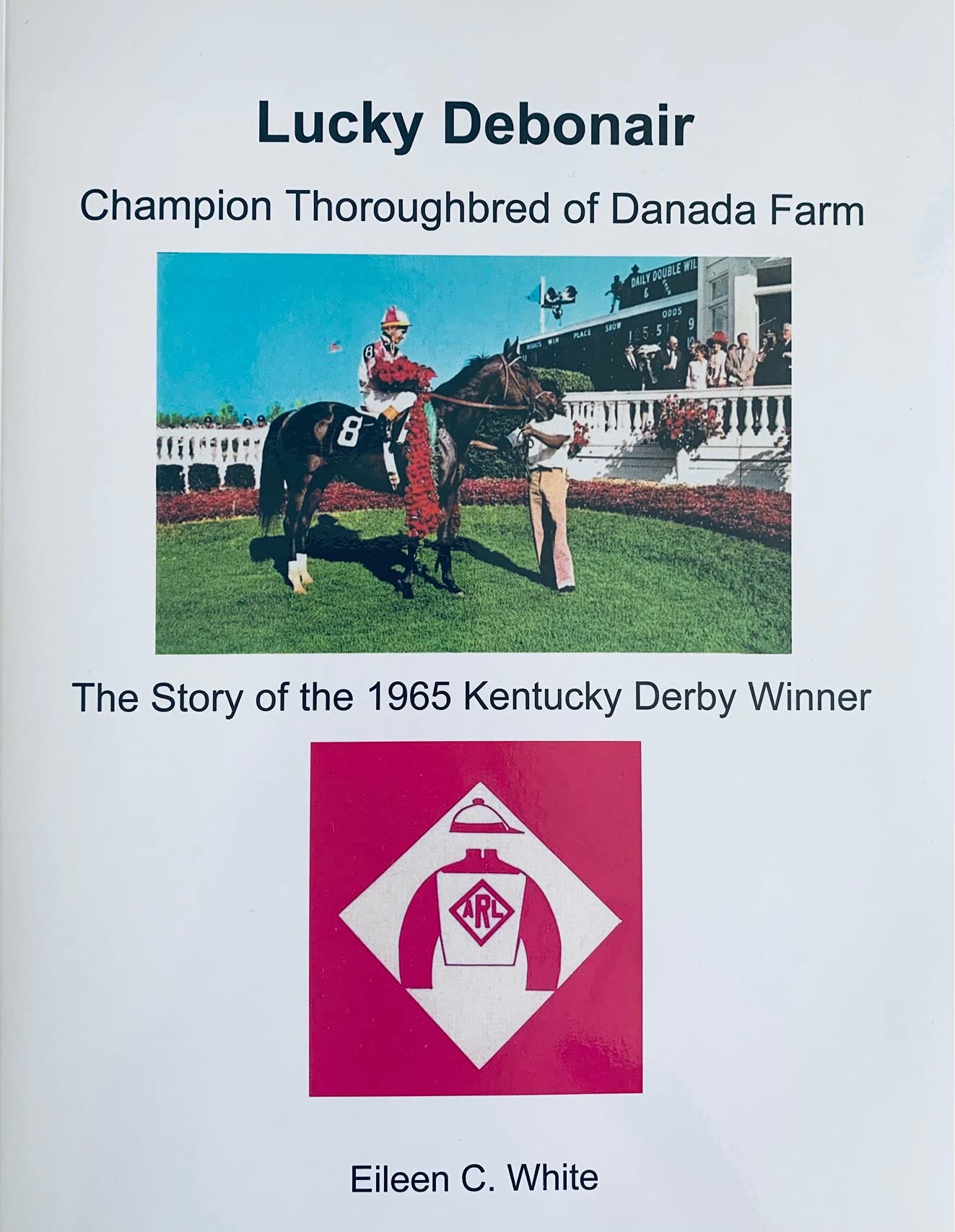 Lucky Debonair: Champion Thoroughbred of Danada Farm - The Story of the ...