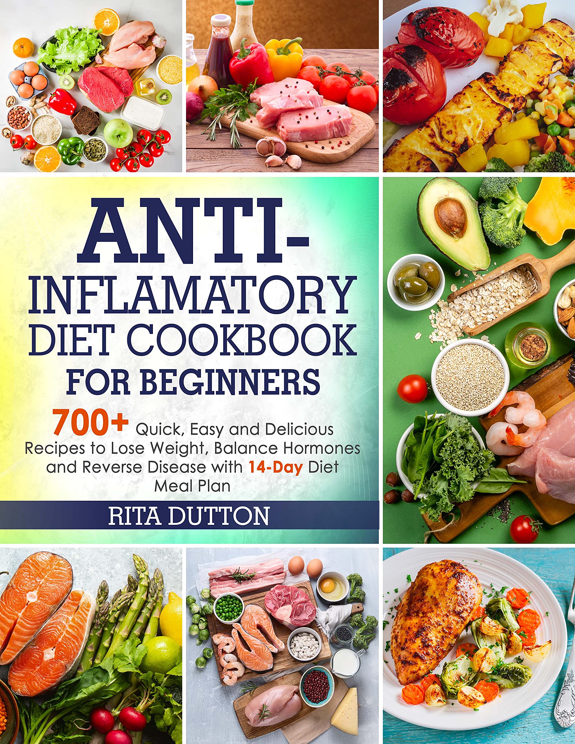 Anti- Inflammatory Diet Cookbook for Beginners: 700+ Quick, Easy and Delicious Recipes to Lose ...
