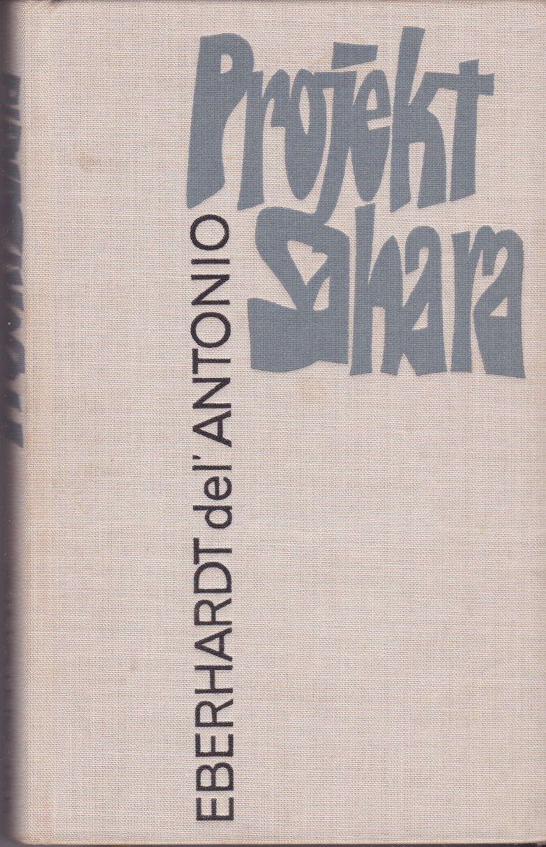 Projekt Sahara : Zukunftsroman by Eberhardt del'Antonio | Goodreads